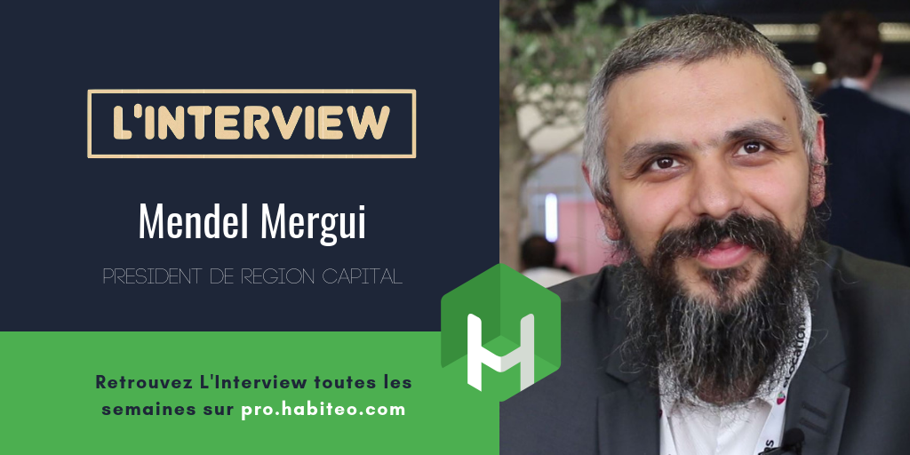 L'interview Habiteo - Episode #15 : Mendel Mergui, Président de Région ...